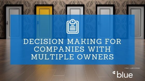 Decision Making for Companies with Multiple Owners – Blue & Co., LLC