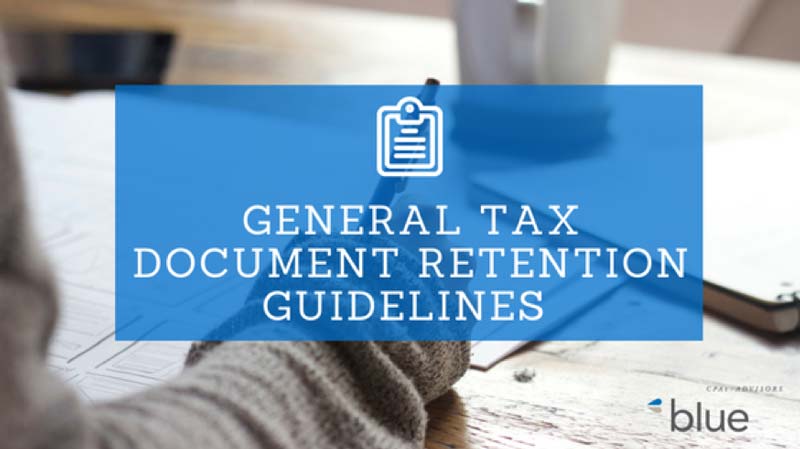General Tax Document Retention Guidelines – Blue & Co., LLC