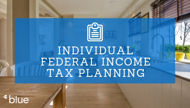Individual Federal Income Tax Planning – Blue & Co., LLC