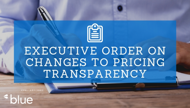 Executive Order on Changes to Pricing Transparency – Blue & Co., LLC