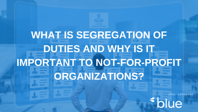 What is Segregation of Duties and Why Is It Important to Not-for-Profit ...