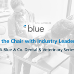 In the Chair with Industry Leaders: A Blue & Co. Series - Episode 2 ...