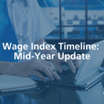 Wage Index Timeline: Mid-Year Update and Looking into 2026 – Blue & Co ...