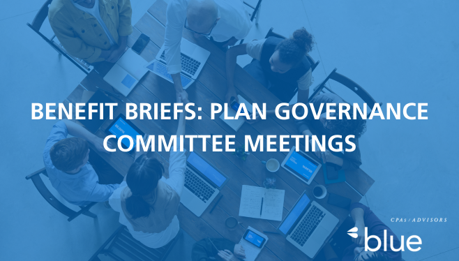 Benefit Briefs: Plan Governance Committee Meetings – Blue & Co., LLC