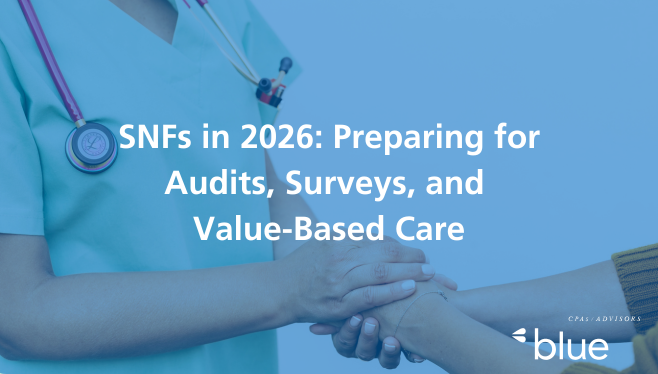 SNFs in 2026: Preparing for Audits, Surveys, and Value-Based Care ...